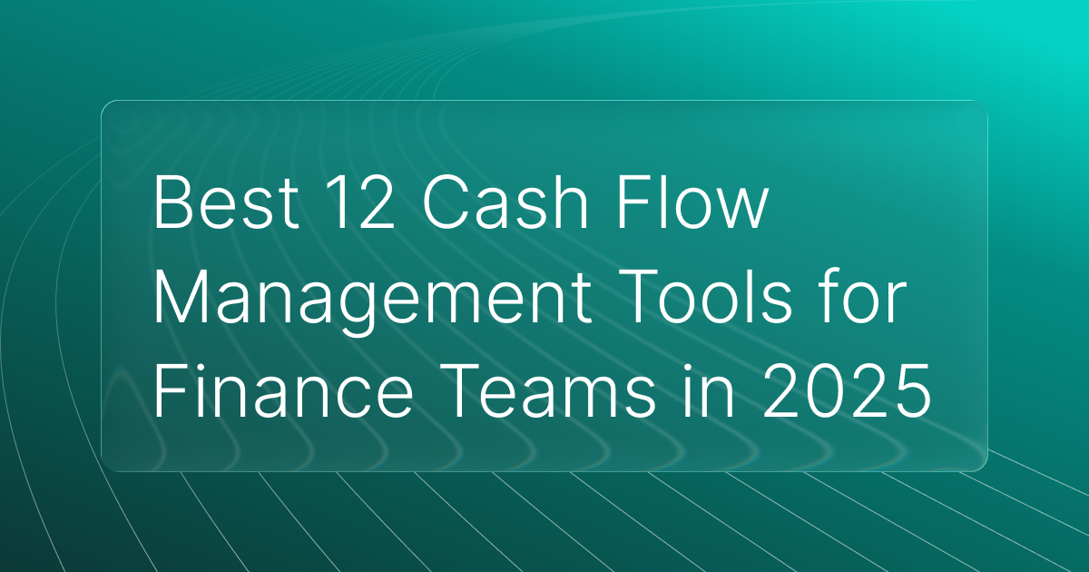 Best 12 Cash Flow Management Tools for Finance Teams | Nilus